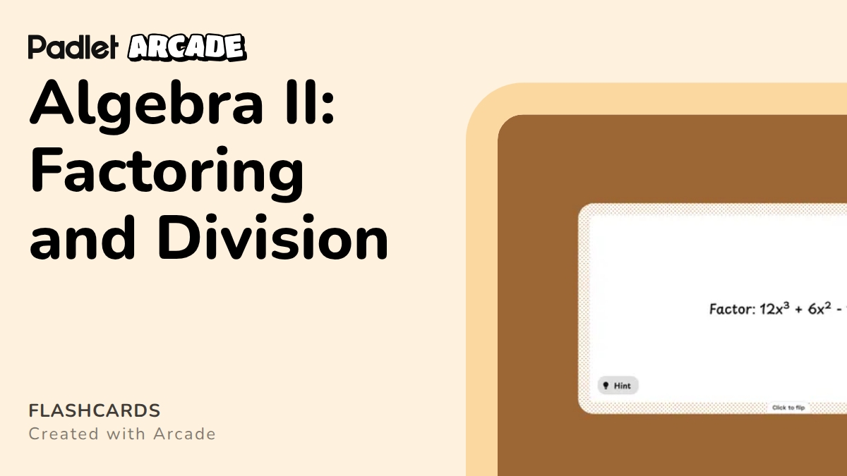 Algebra II: Factoring and Division by Padlet TA